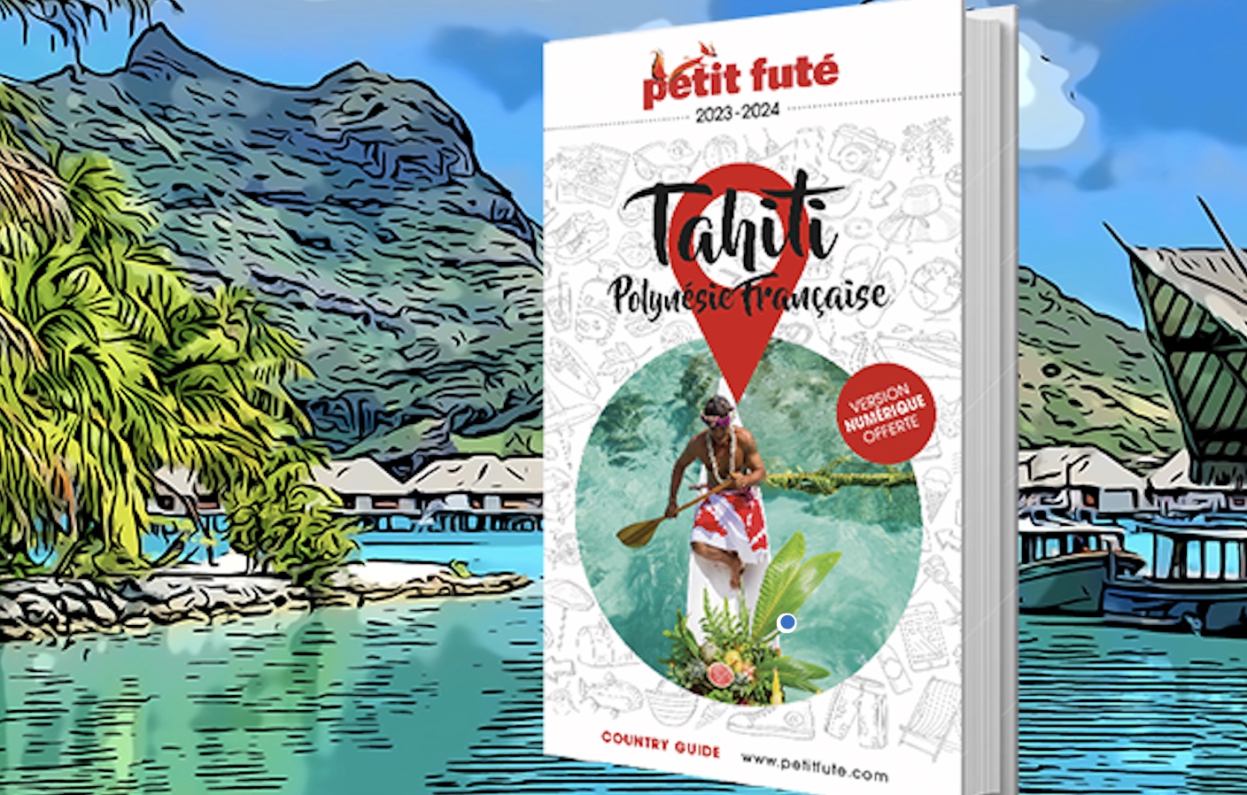 Cap sur Tahiti et la Polynésie Française avec les Country-Guides du ...